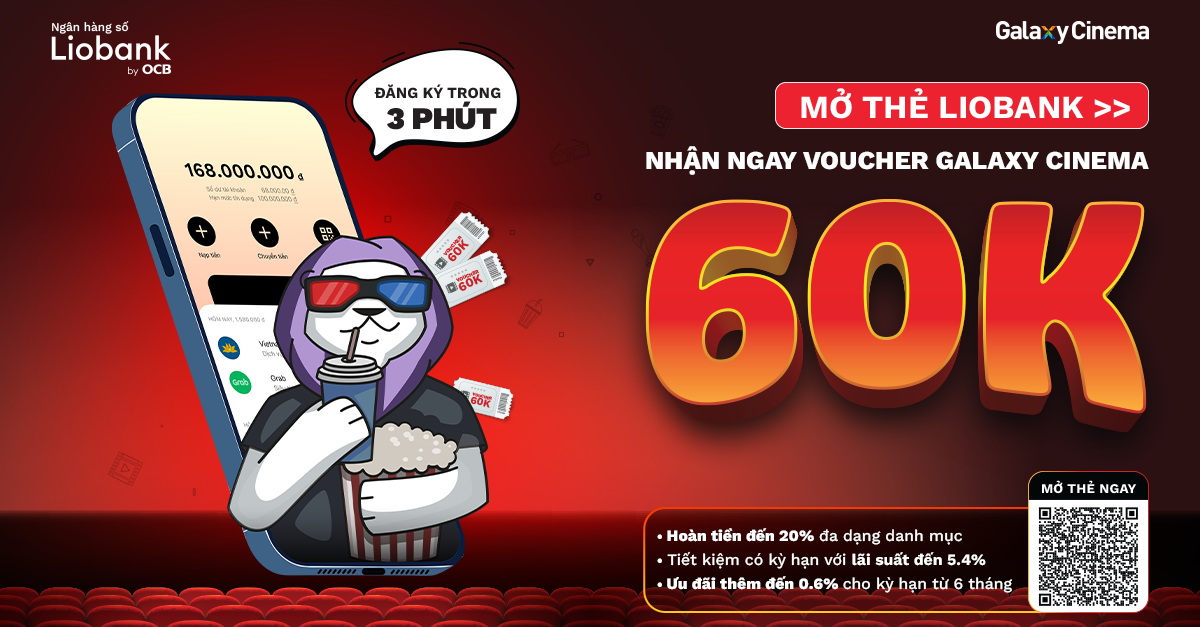 Tải App Liobank Giảm Ngay 60k Khi Mua Vé Xem Phim Tại Galaxy